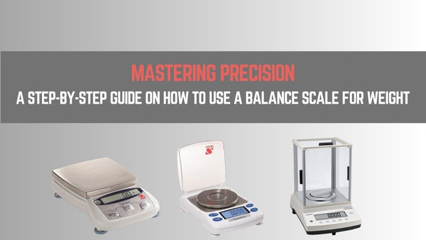 Mastering Precision: A Step-by-Step Guide on How to Use a Balance Scal